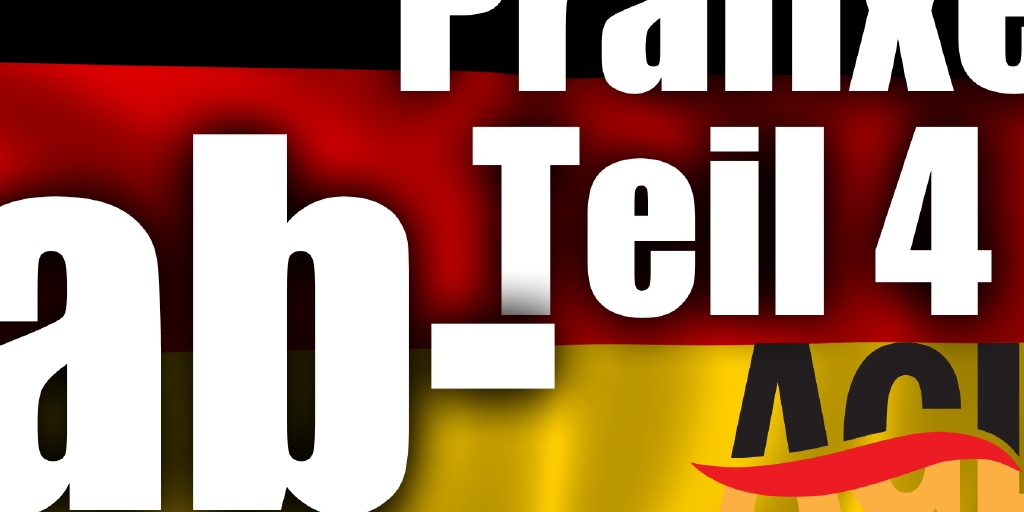 ab-: The beauty German prefixes, Part 4 (Video to learn German)